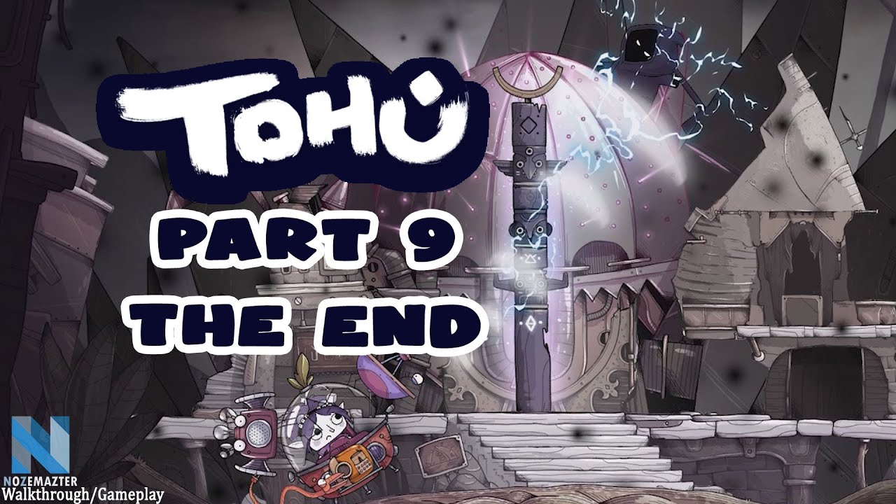 Tohu: Part 9 | THE END | Walkthrough | Gameplay | NoZeMazter - YouTube