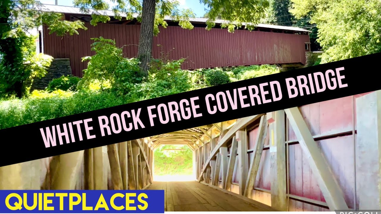 White Rock Forge Covered Bridge! Lancaster County Pennsylvania! - YouTube