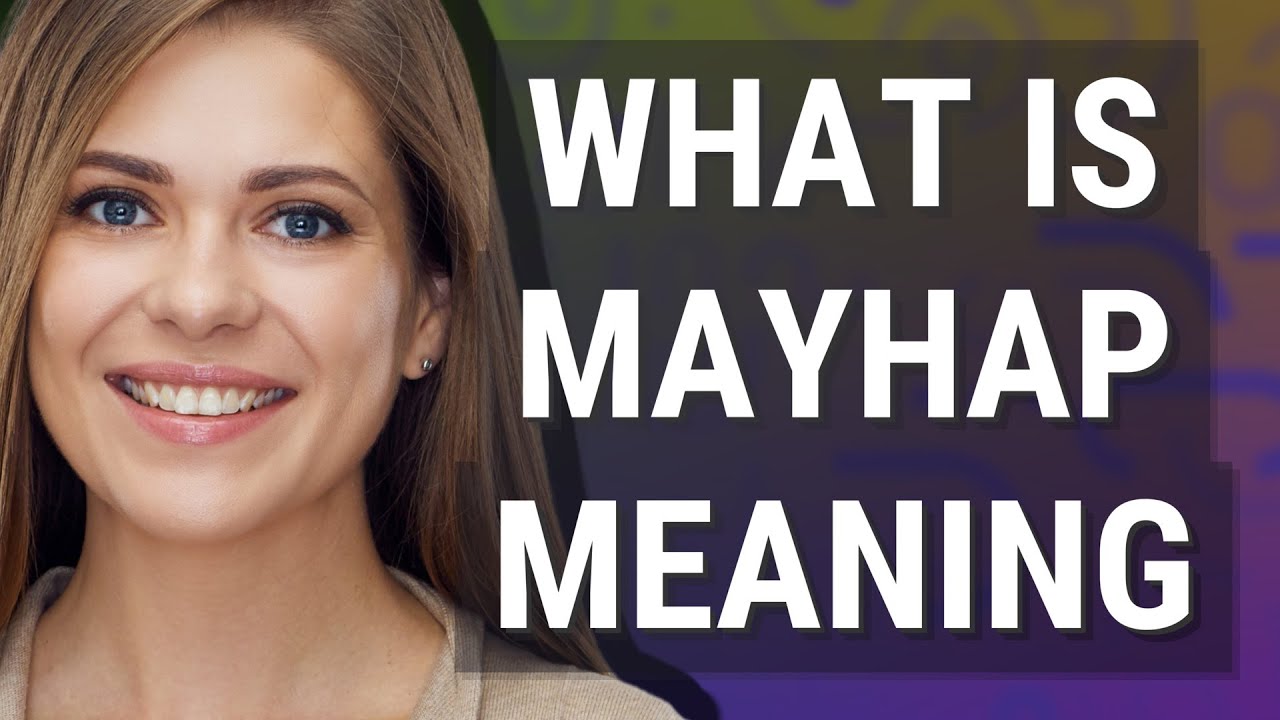 Mayhap | meaning of Mayhap - YouTube