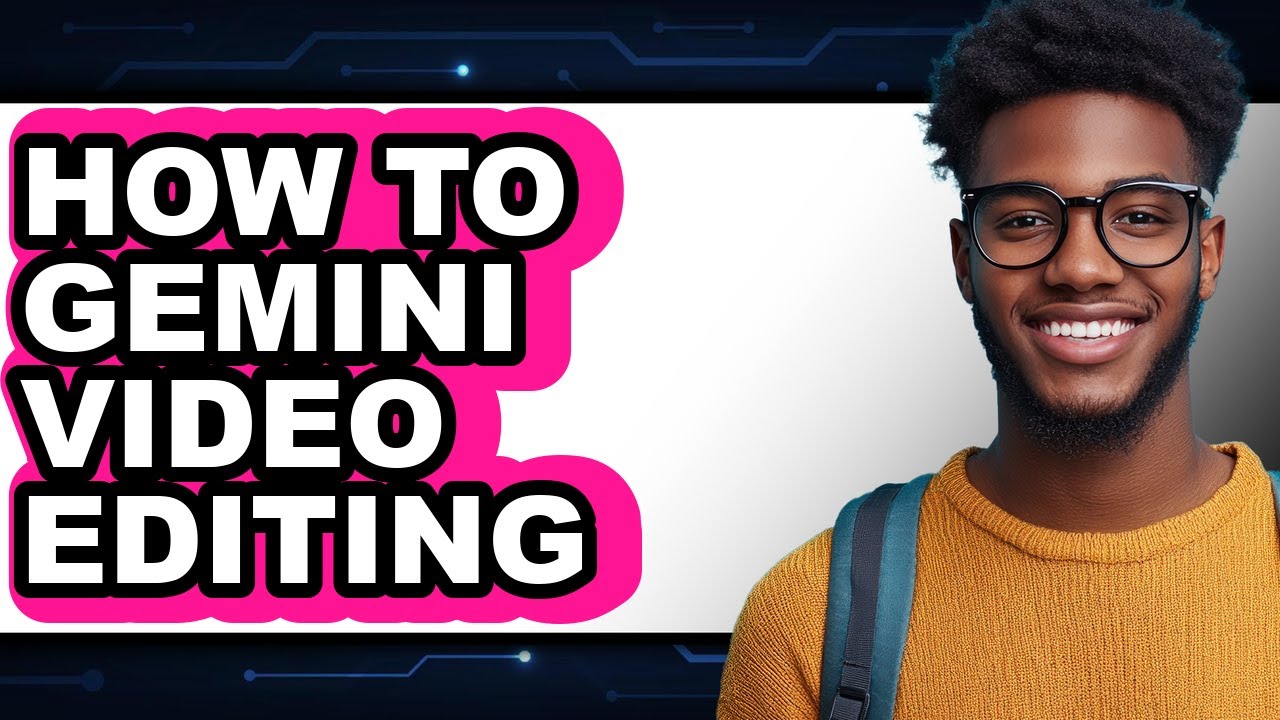 How To Gemini Video Editing - Full Guide - YouTube