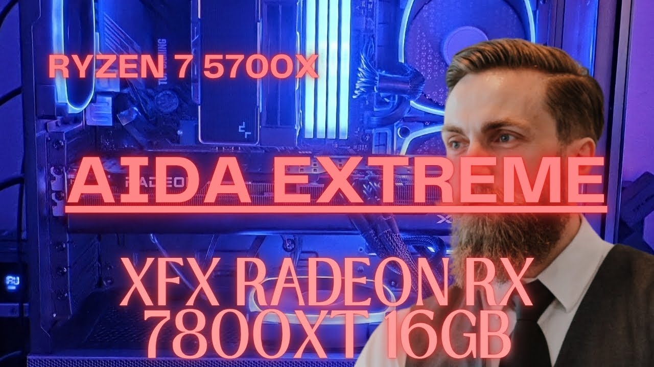 AIDA EXTREME: RYZEN 7 5700X + XFX RADEON 7800XT 16GB - YouTube