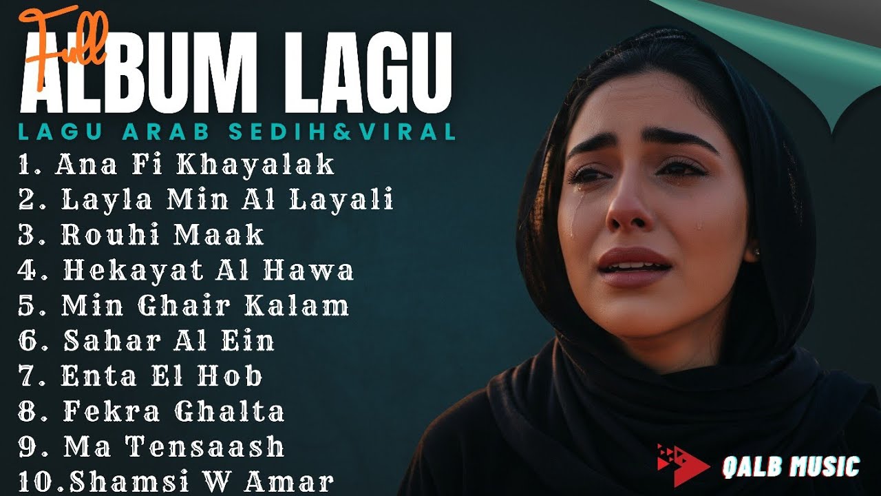 💔Full Album Lagu Arab Sedih Terbaru Menyentuh Hati"Ana Fi Khayalak ...