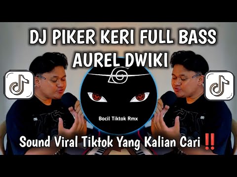 DJ PIKER KERI FULL BASS AUREL DWIKI | IKI ATI DU PARKIRAN MAJU MUNDUR RA KARUAN SOUND VIRAL TIKTOK🔥
