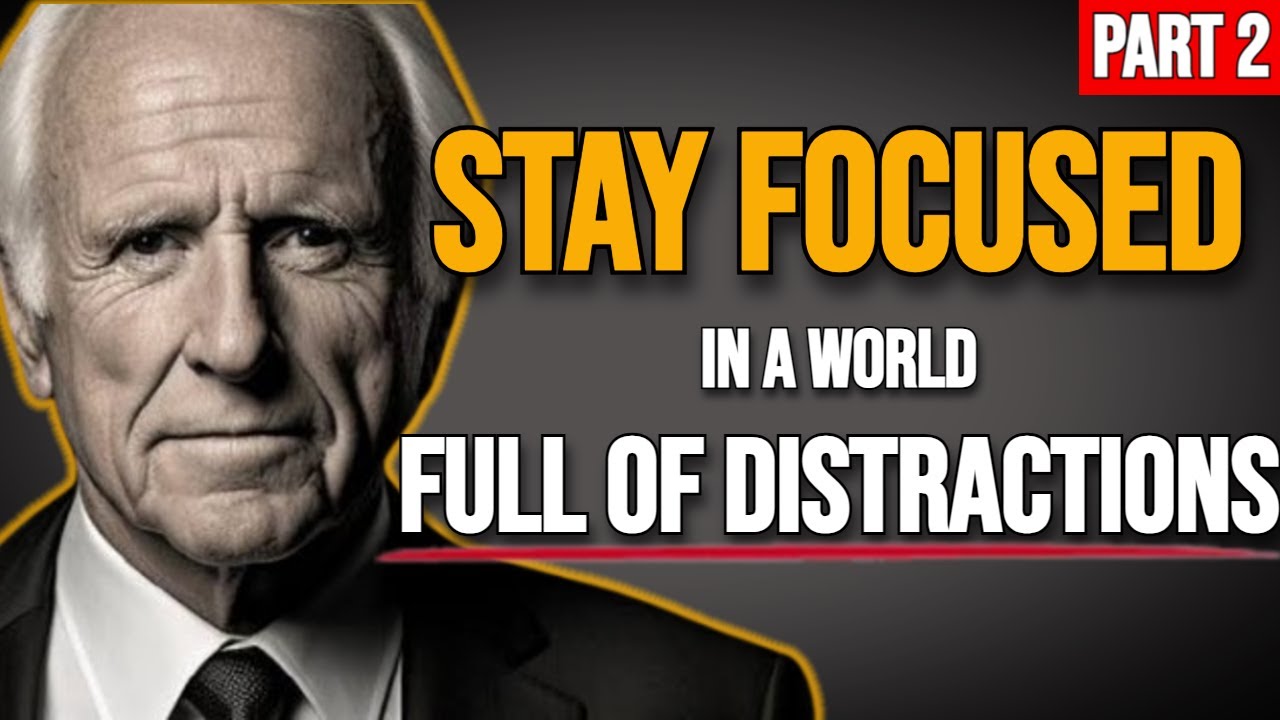 6 Powerful Strategies to Stay Focused in a Distracted World | Jim Rohn ...