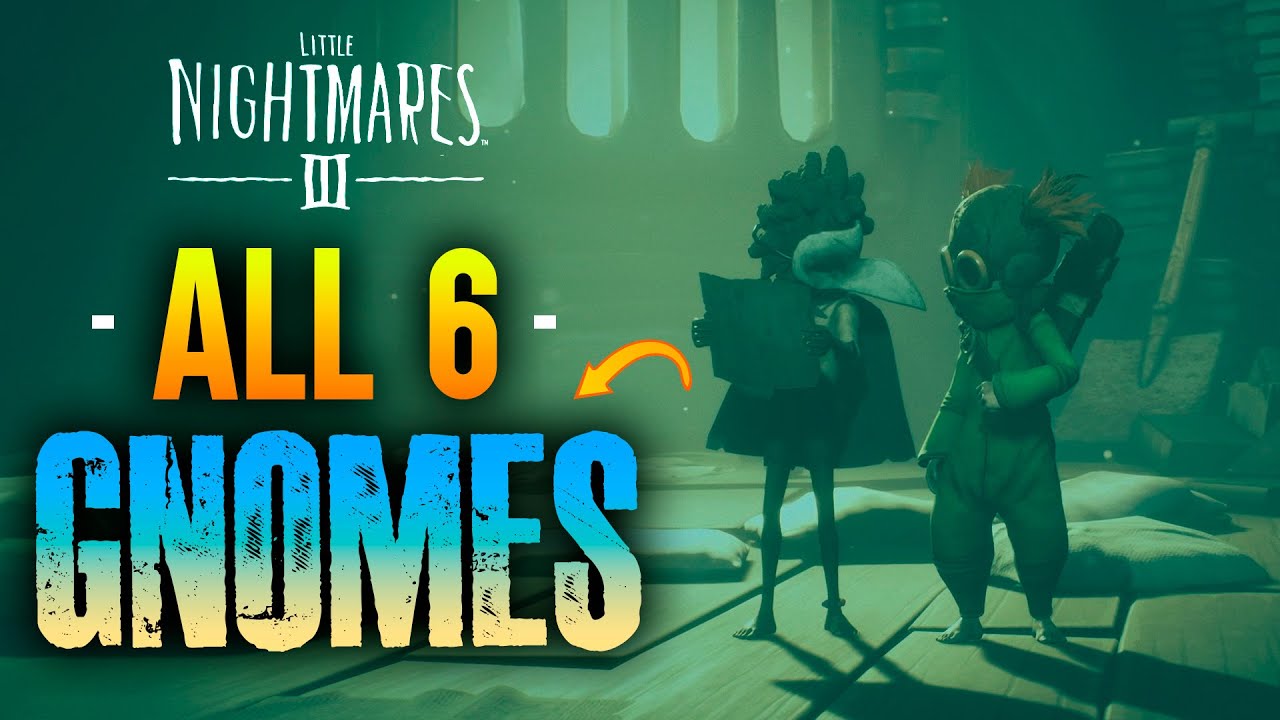 Little Nightmares III – All 6 Gnomes Locations - Home Sweet Home ...