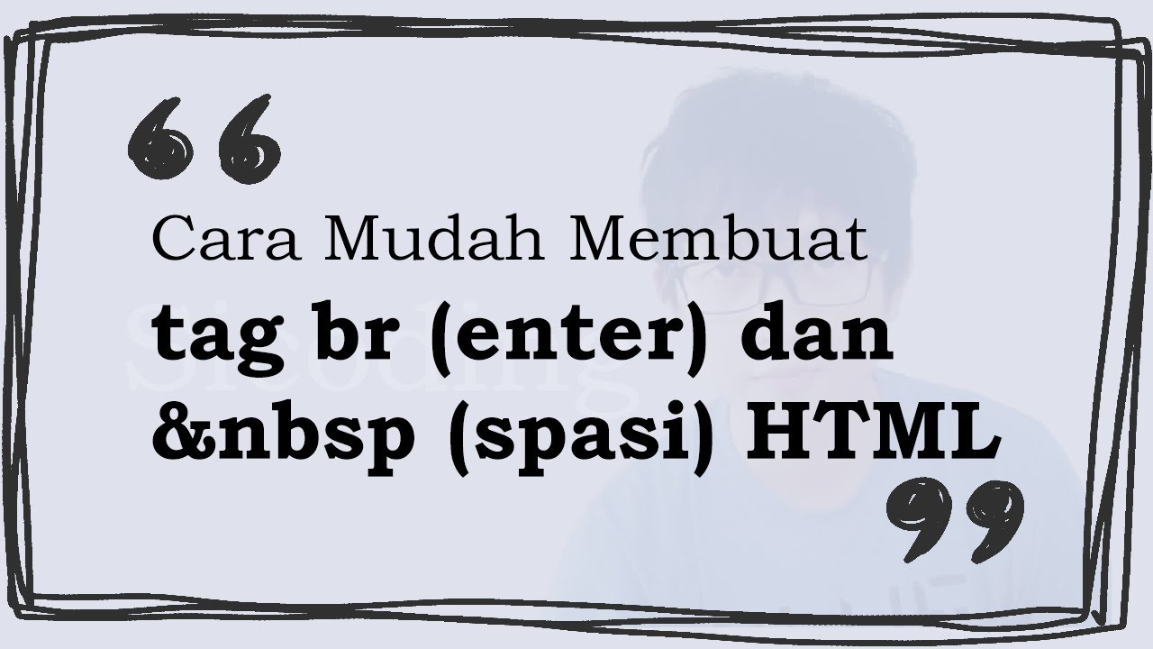 HTML Tanpa Drama! Tutorial Mudah Bikin Tag Br dan Spasi ( ) yang Ramah ...