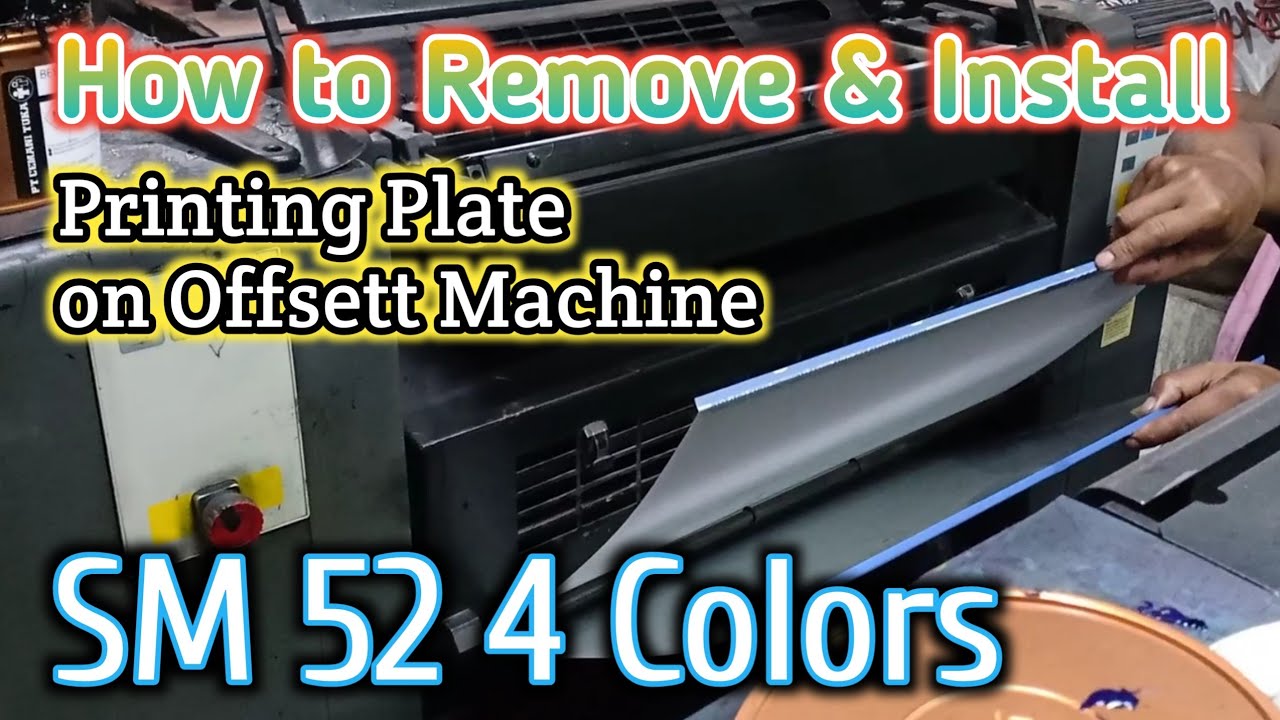 How to Remove and Install Printing Plate on Offset Machine SM 52 4 ...