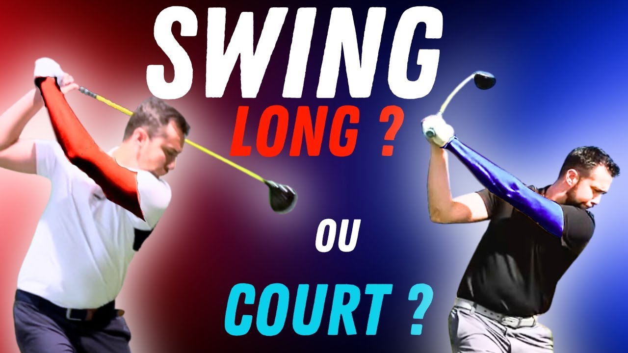 Swing Long ou Swing court ? Quelle amplitude de swing avoir ? Cours de ...
