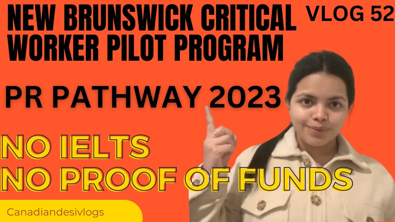 New brunswick critical worker pilot program| PR pathway canada|No IELTS ...