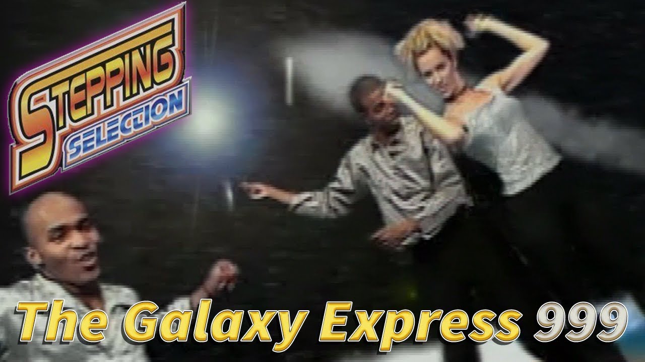 Stepping Selection HD - Galaxy Express 999 - YouTube