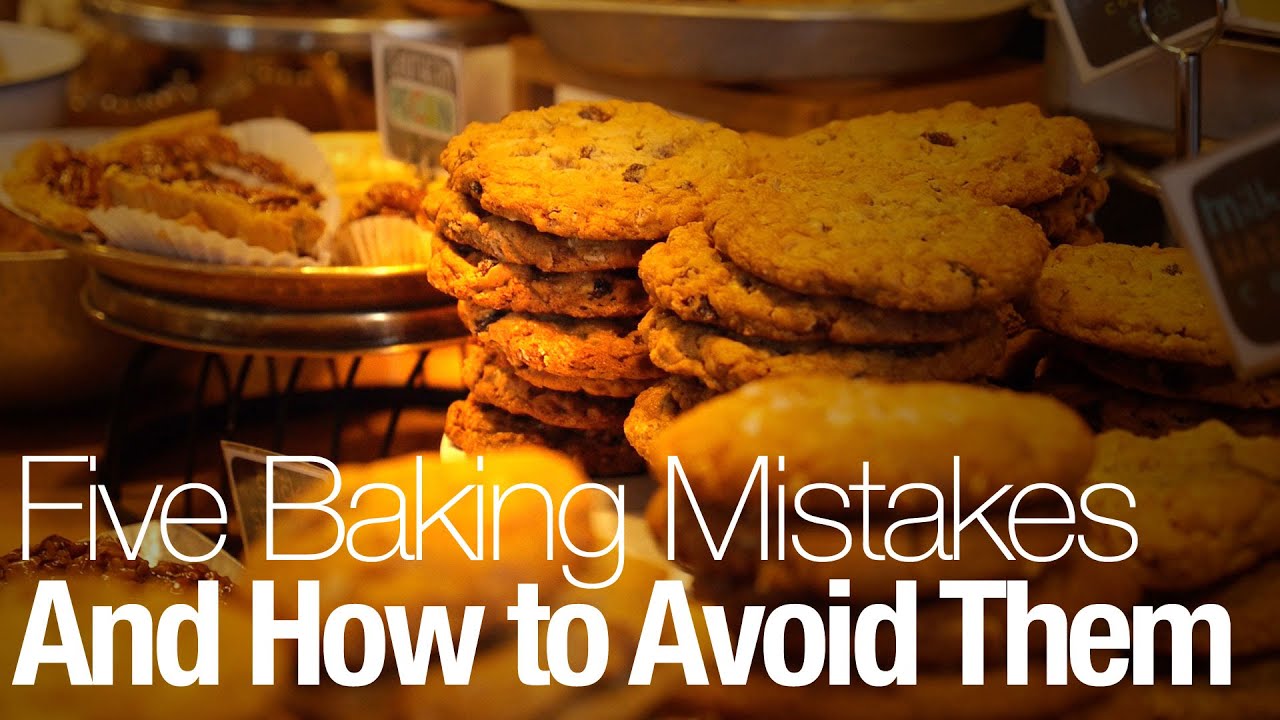 5 Common Baking Mistakes and How to Avoid Them - YouTube