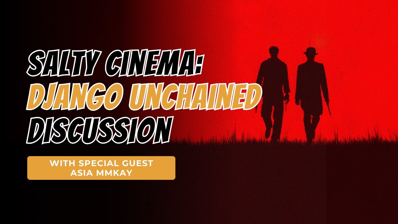 Salty Cinema: Breaking Down Django Unchained with Asia Mmkay - YouTube