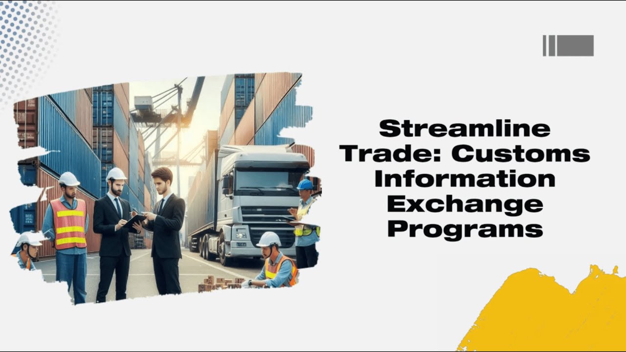 Streamline Trade: Customs Information Exchange Programs - YouTube