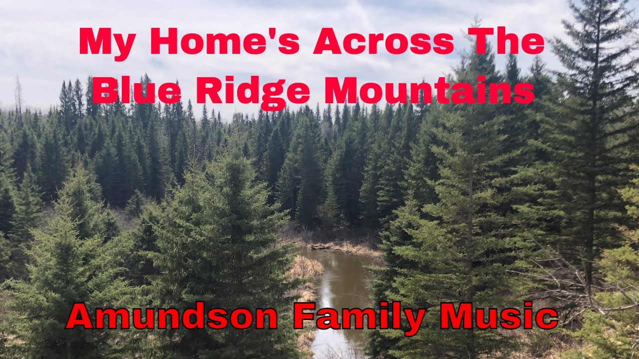 Bluegrass Country: My Home's Across The Blue Ridge Mountains | Amundson ...