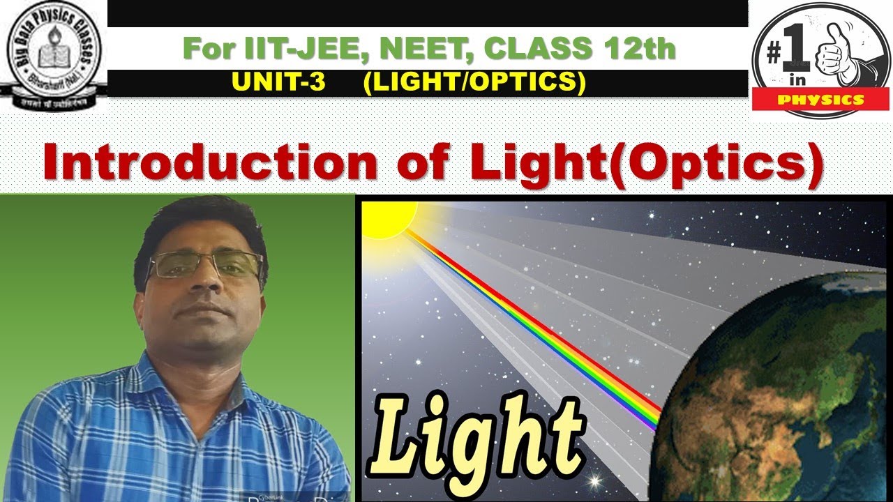 Lec-1 (LIGHT/OPTICS) Introduction of light.for Class 12th/IIT-JEE/NEET ...