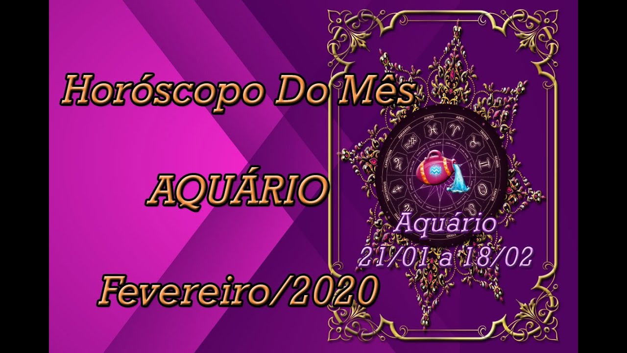 Horóscopo Do Mês→ Signo → AQUÁRIO→ Fevereiro /2020. - YouTube