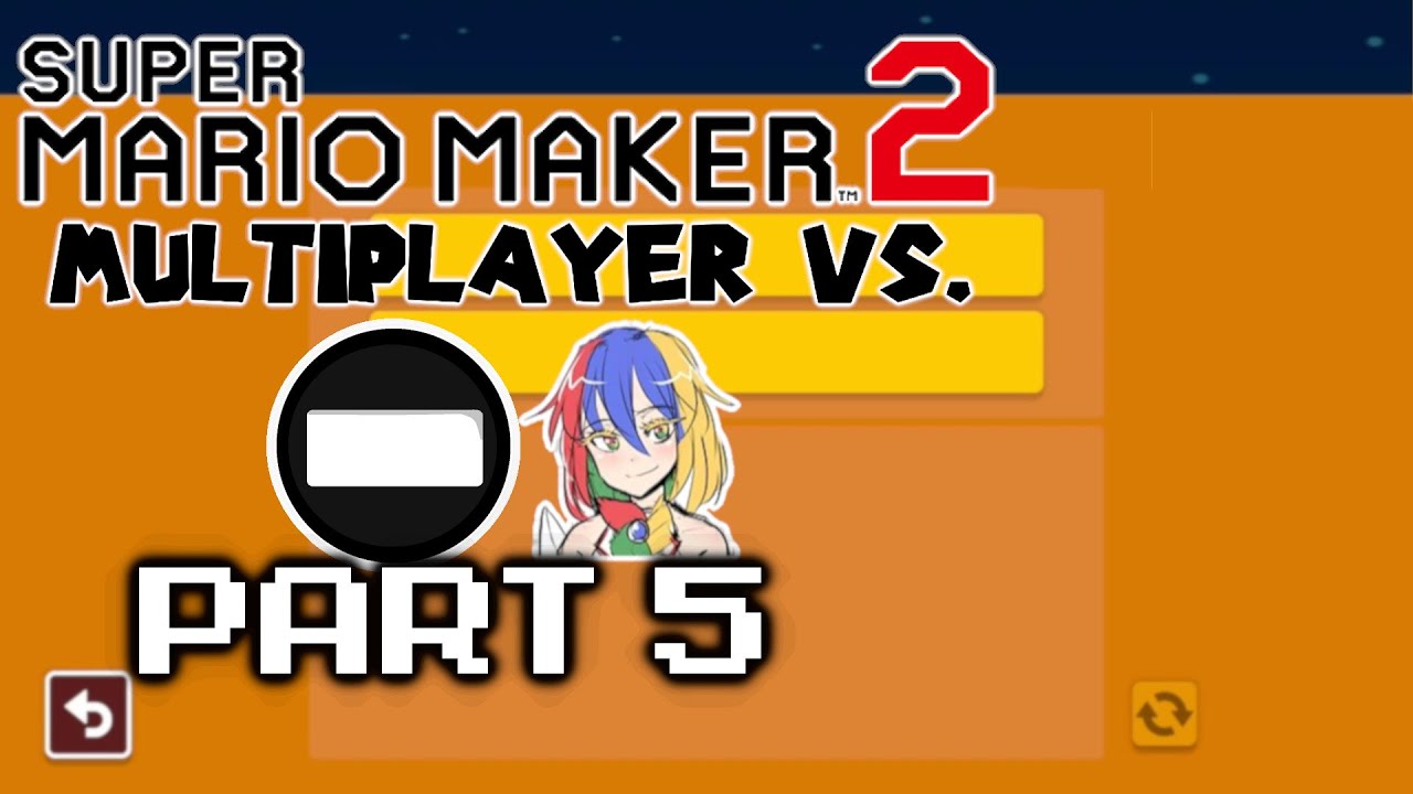 Menu Broke - Super Mario Maker 2 Multiplayer Versus [Part 5] - YouTube