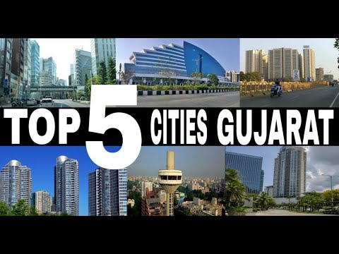 GUJARAT - TOP 5 MOST DEVELOPED CITIES || 2020 || India || Debdut ...
