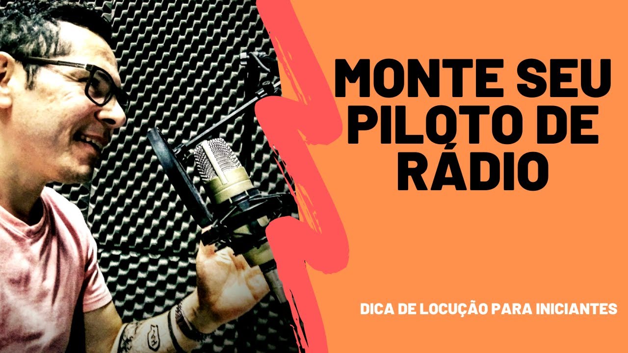 CRIANDO SEU PILOTO DE LOCUÇÃO PARA RÁDIO | DICA DE LOCUÇÃO PARA ...