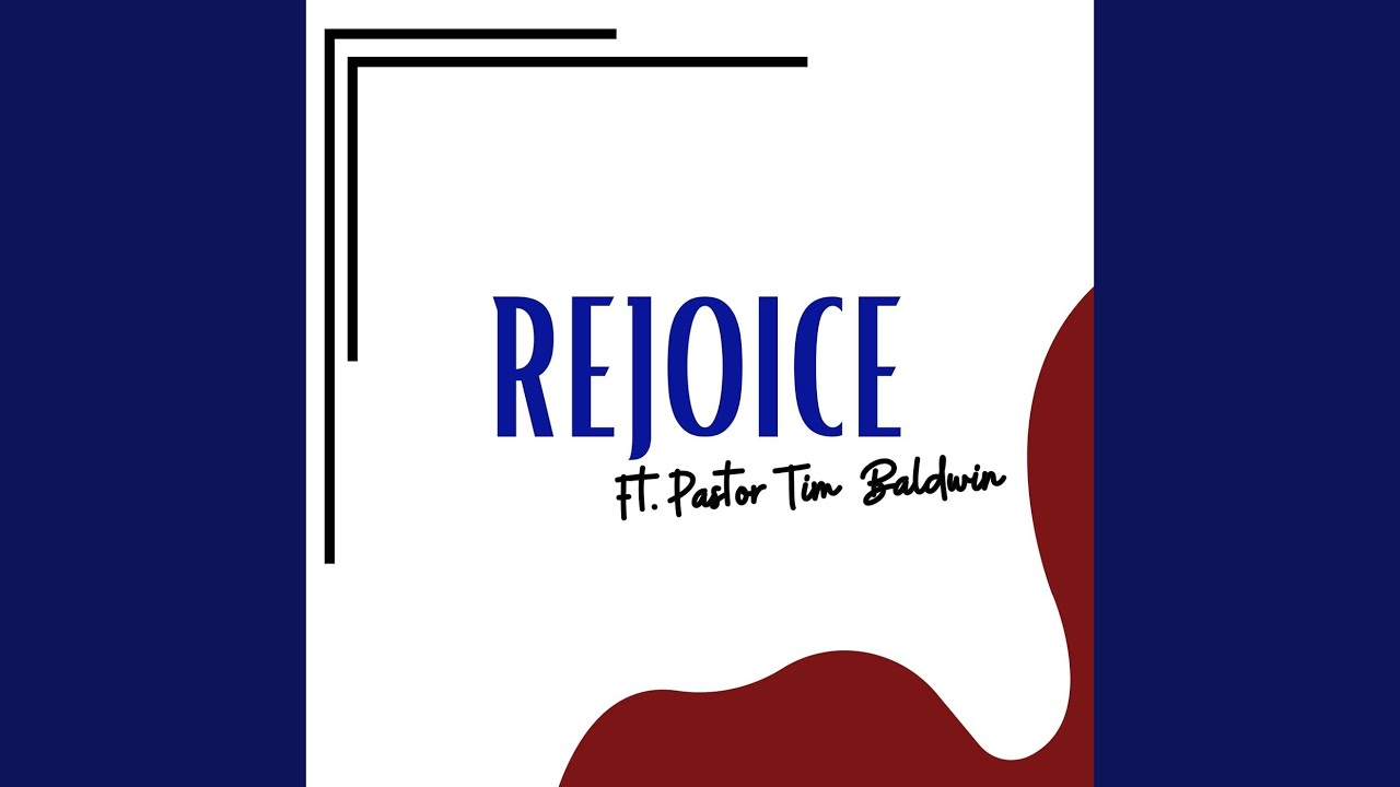 Rejoice (Soul-Hop Reprise) (feat. Pastor Tim Baldwin) - YouTube
