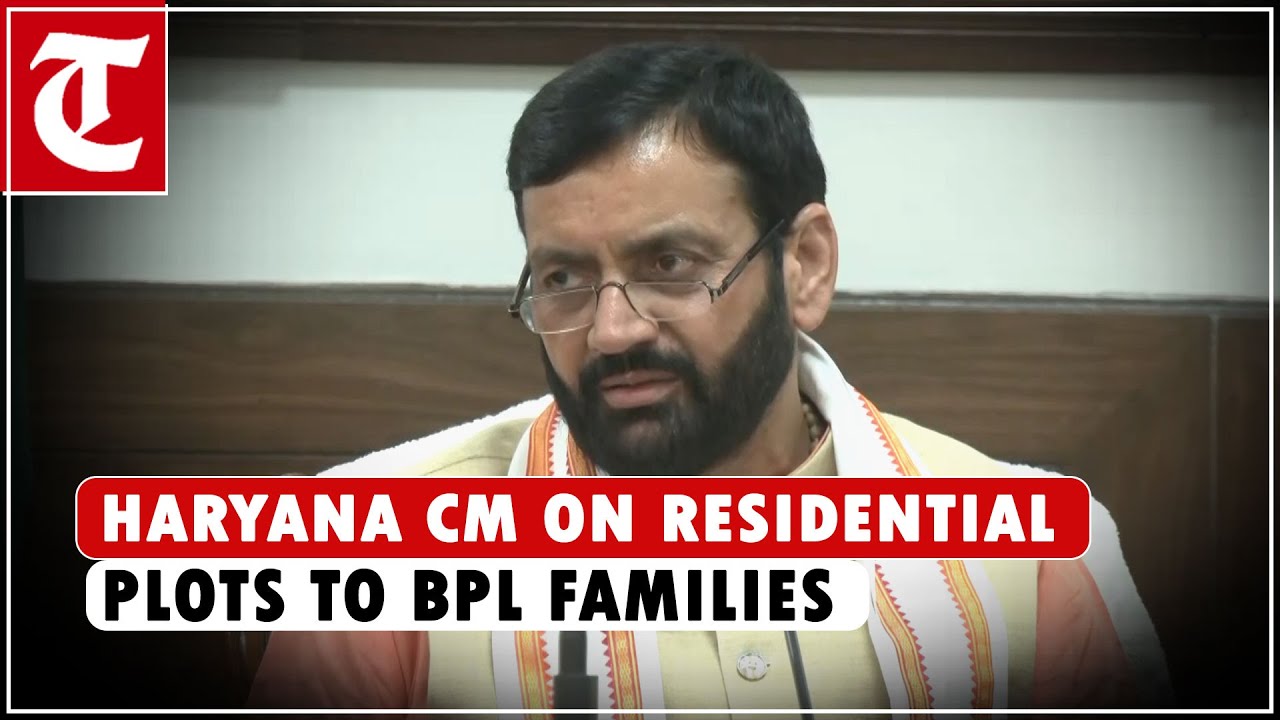 20,000 BPL families to gain residential plots ownership in Haryana: CM ...