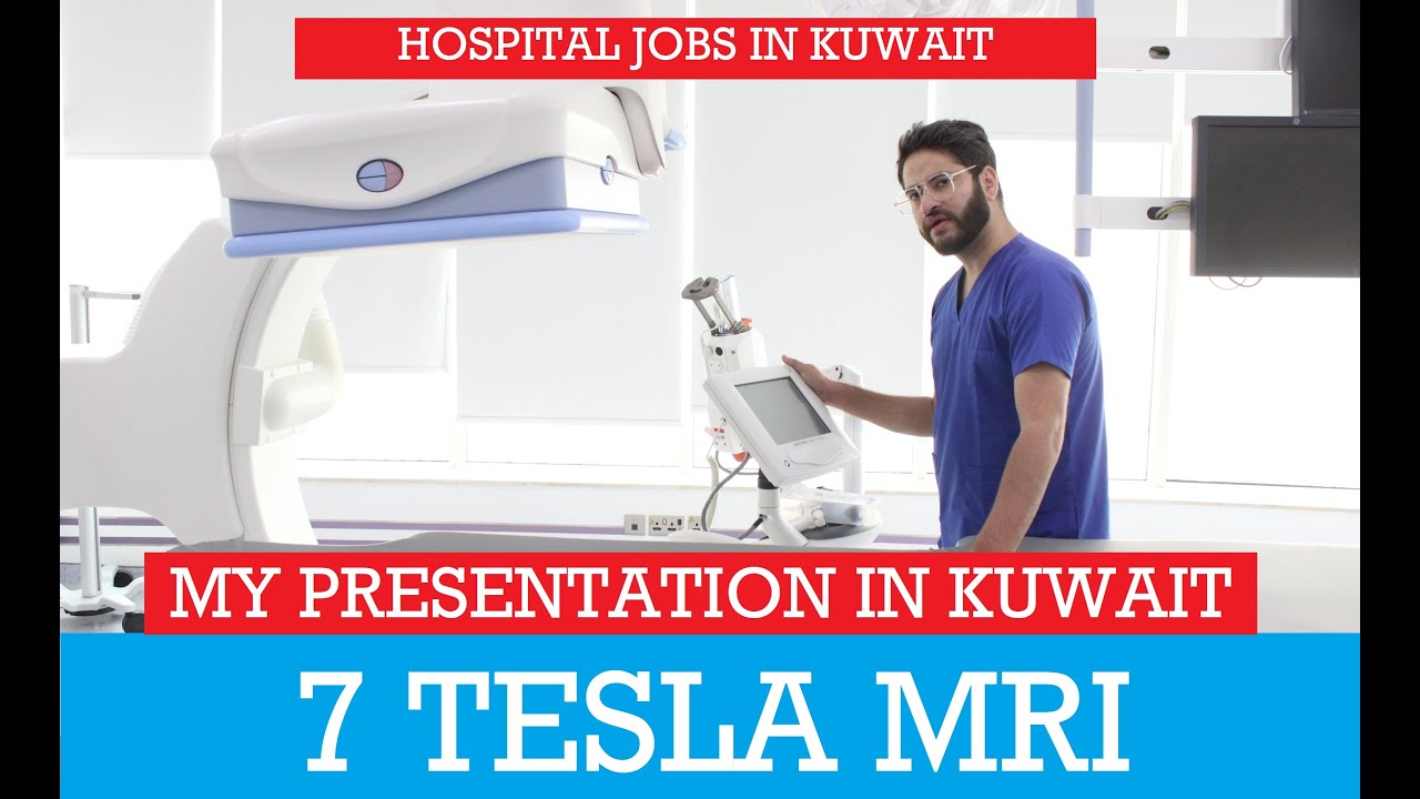 Hospital Jobs in Kuwait ! My First Radiology Presentation on 7 Tesla ...