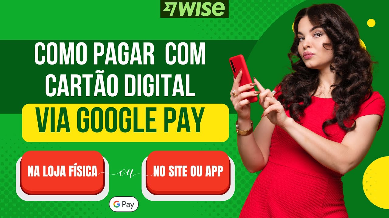 Como Pagar com Cartão Digital Wise via Google Pay (pix) - YouTube