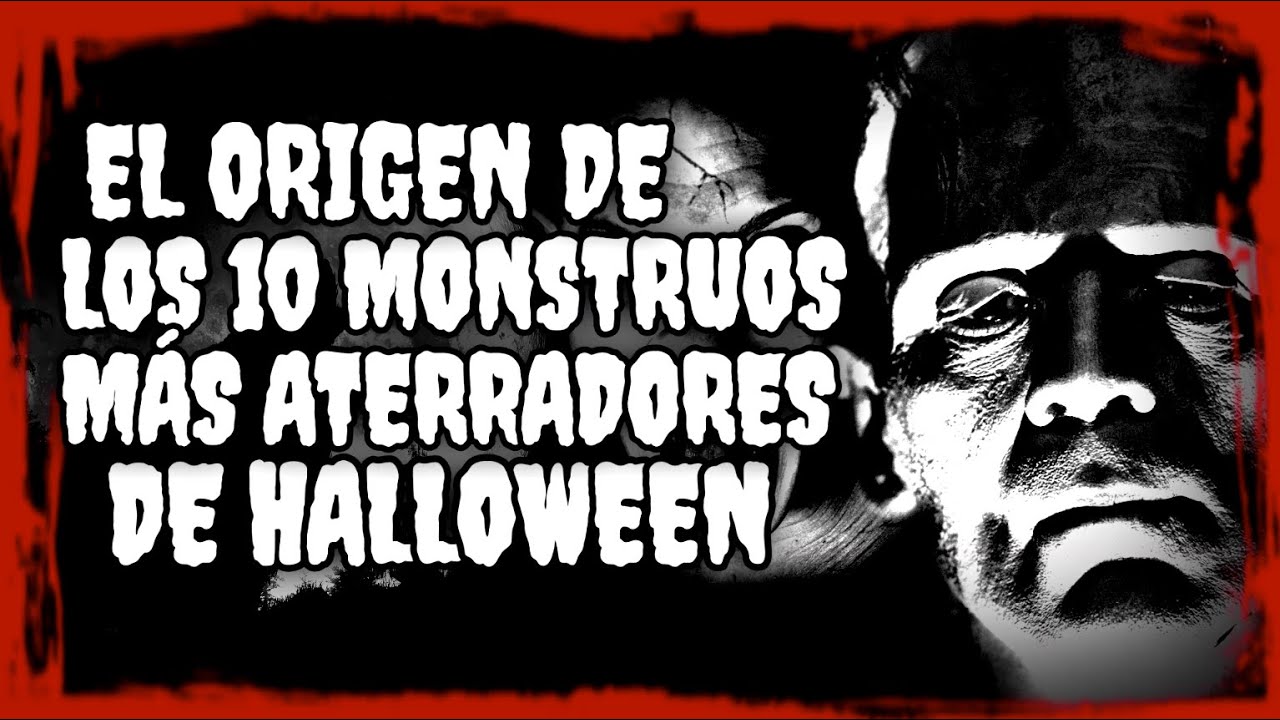 LOS 10 MONSTRUOS MÁS ATERRADORES DE HALLOWEEN - YouTube