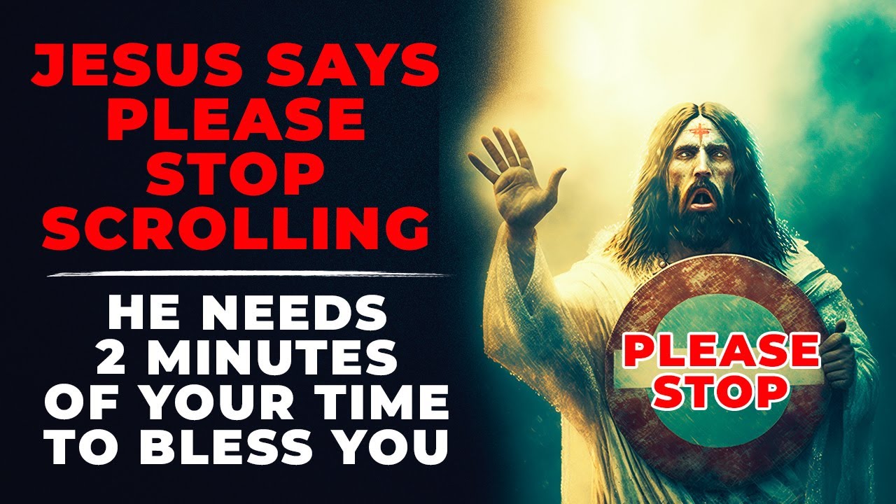 JESUS SAYS STOP SCROLLING AND WATCH THIS NOW | Powerful Miracle Prayer ...