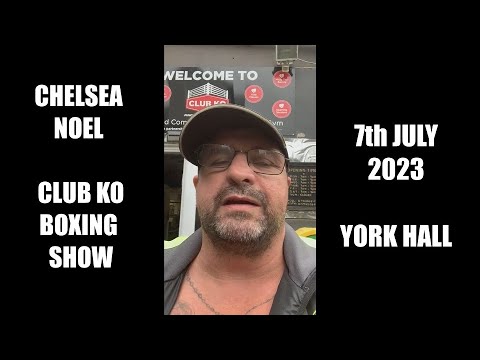 Chelsea Noel Boxing Show on 7th July at York Hall! - YouTube