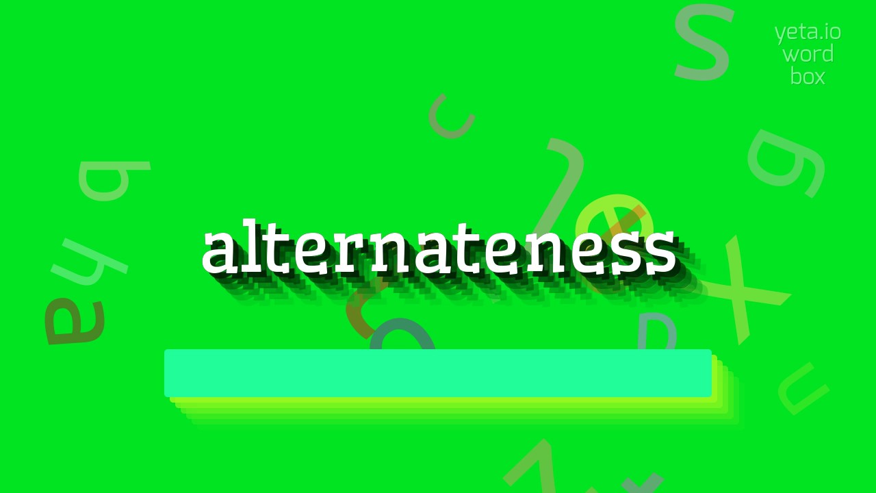 How to say "alternateness"! (High Quality Voices) - YouTube