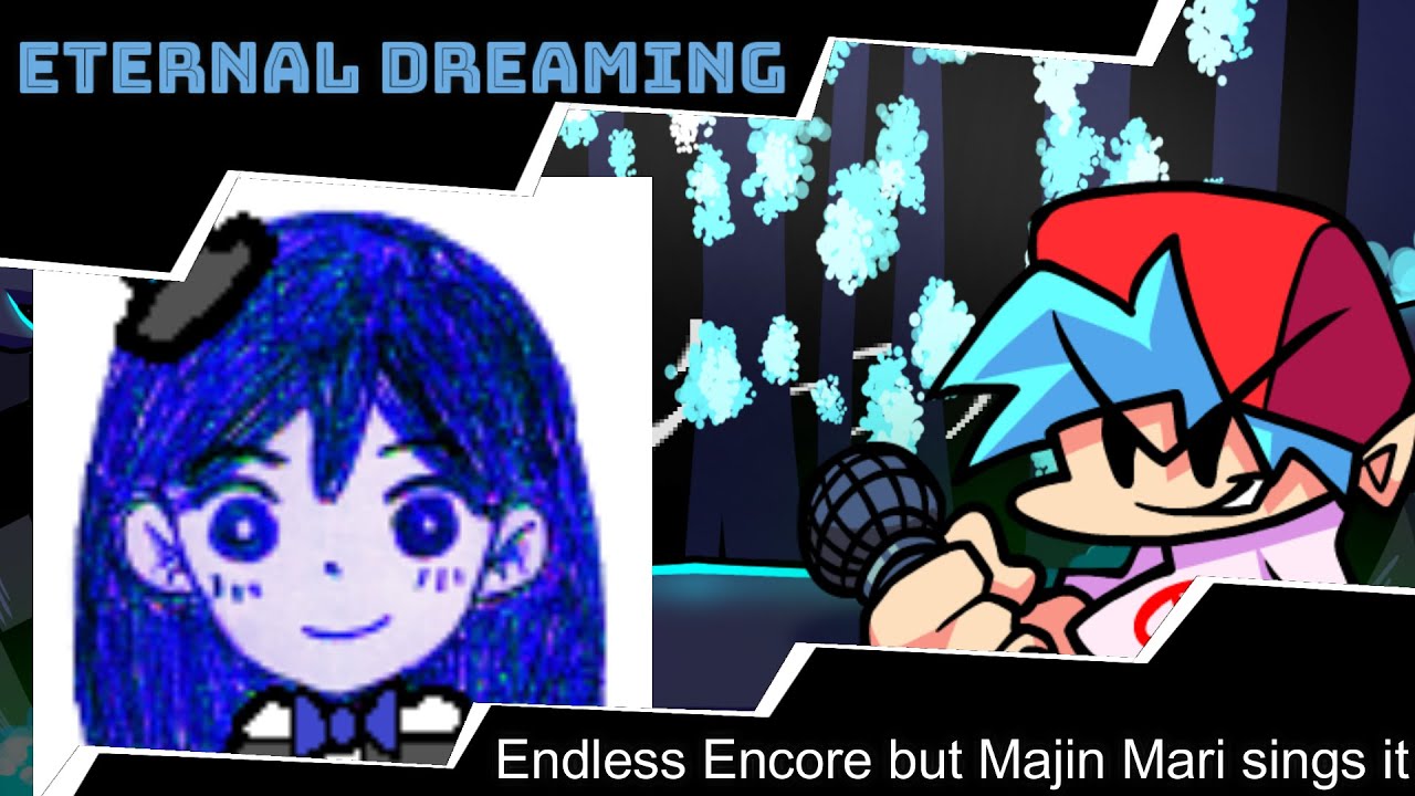 [FNF COVER] Eternal Dreaming (Endless Encore but Majin Mari sings it ...