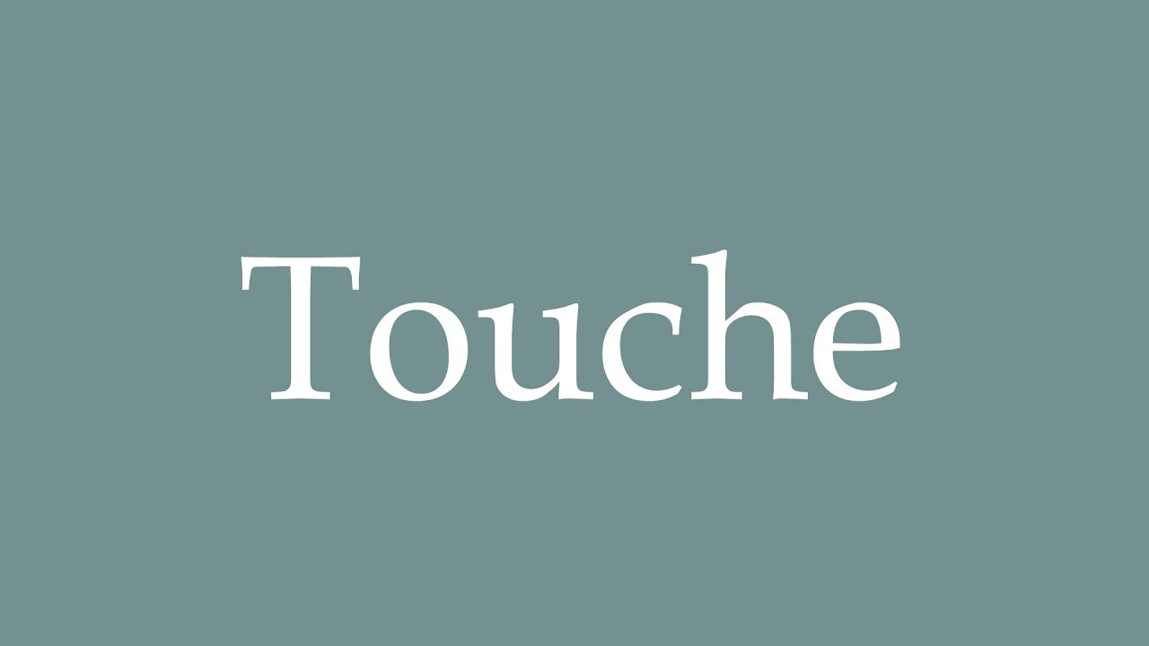 How to Pronounce ''Touche'' (Touch) Correctly in French - YouTube
