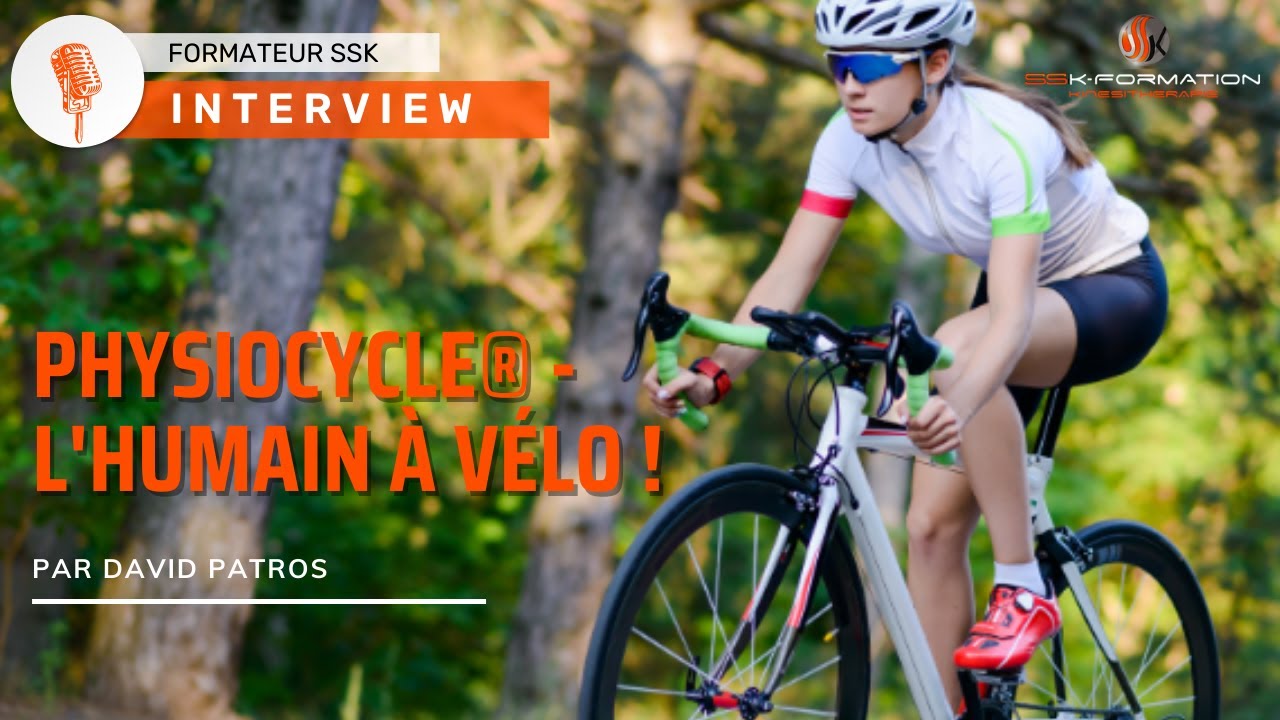 Interview de David Patros sur la Formation SSK "Physiocycle® - l'humain ...