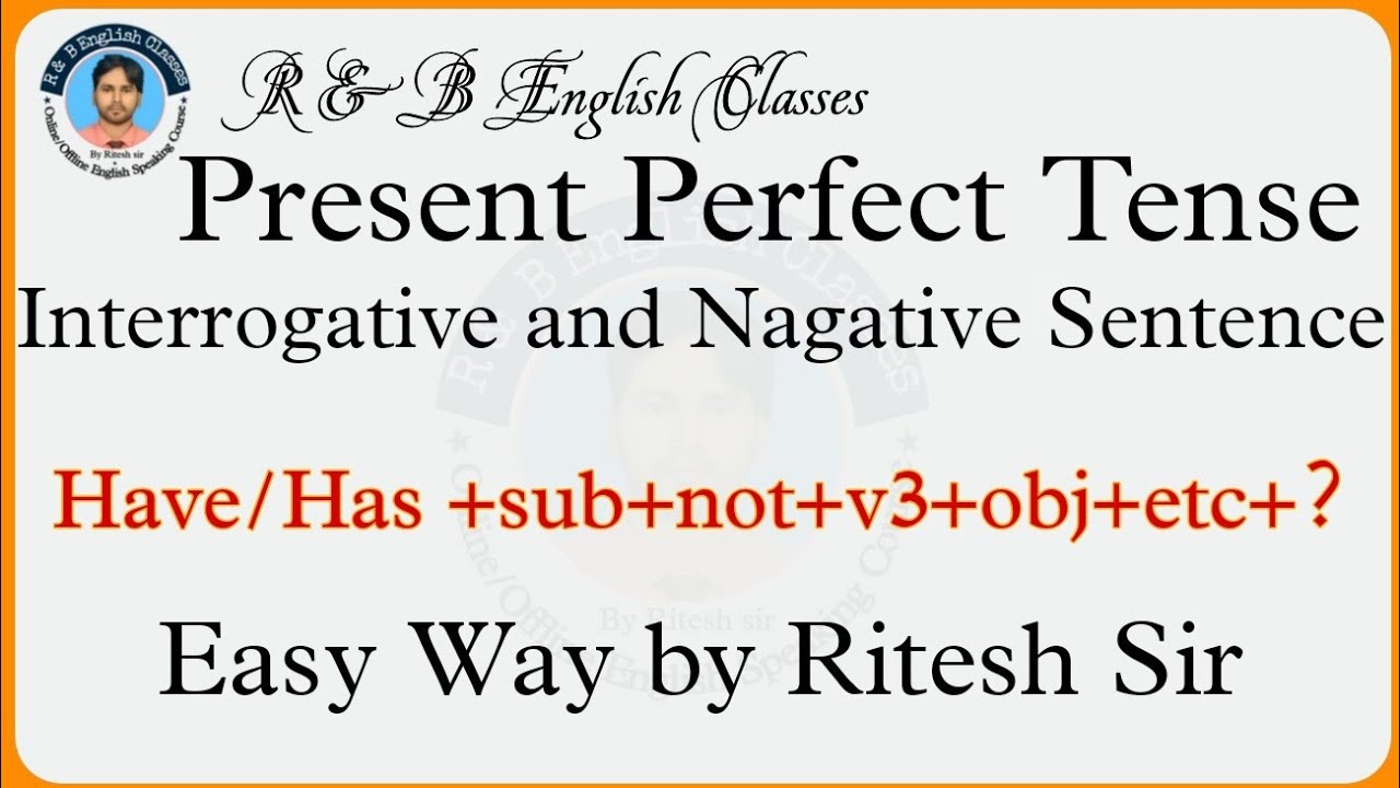 Part-4 Present Perfect Tense का Interrogative and Nagative Sentence ...