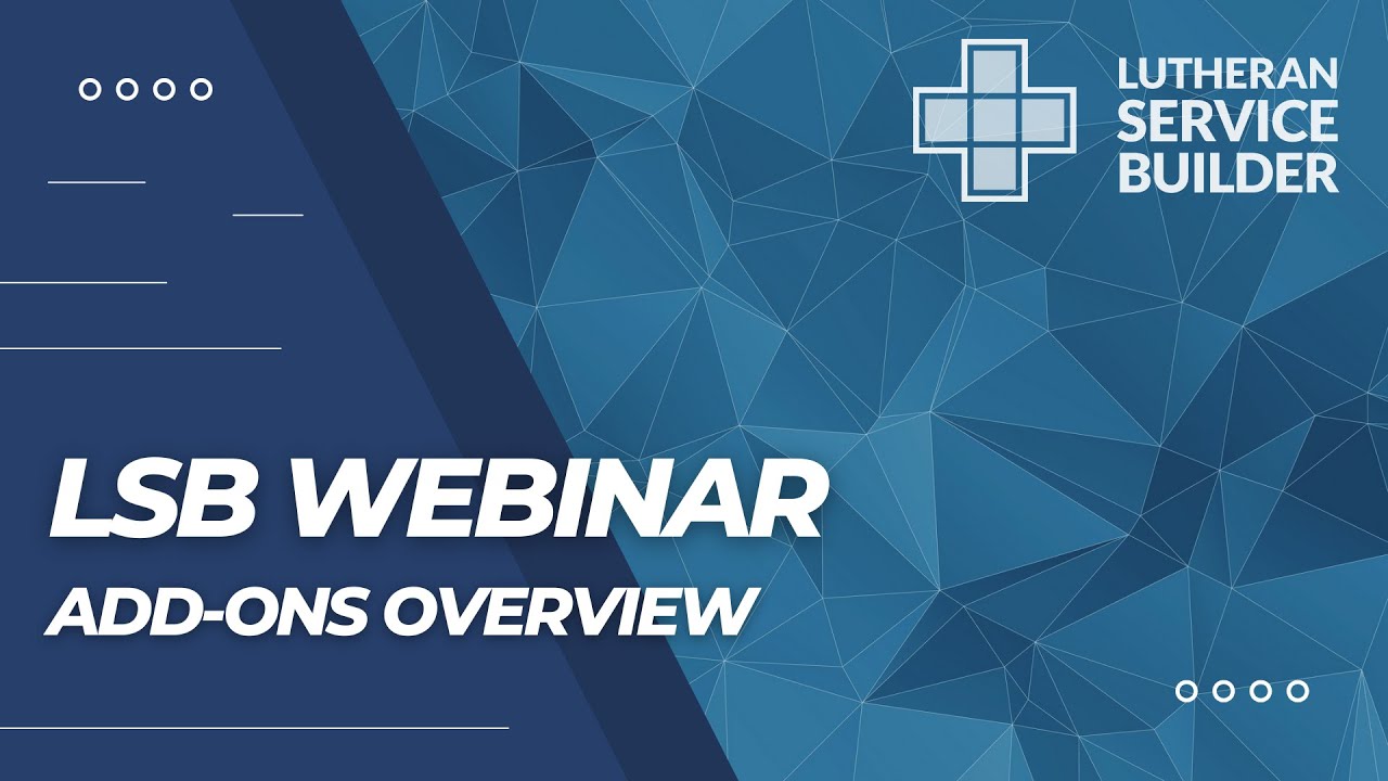 Lutheran Service Builder | October 2024 | Add-Ons Overview Webinar ...
