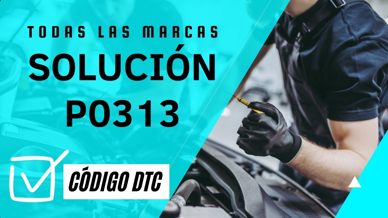 ⚠️ DTC P0313: Qué Significa y SOLUCIÓN【Actualizado 2025】⚠️ - YouTube