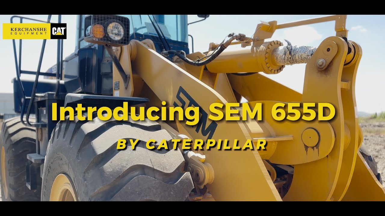 Get up close with the SEM 655D Loader by Caterpillar! - YouTube