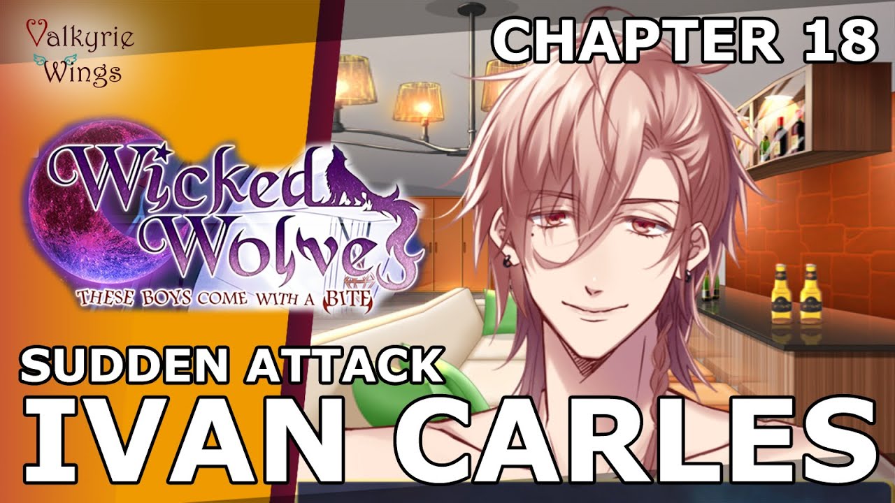 Chapter 18: Sudden Attack | Ivan Carles Route | Wicked Wolves - YouTube