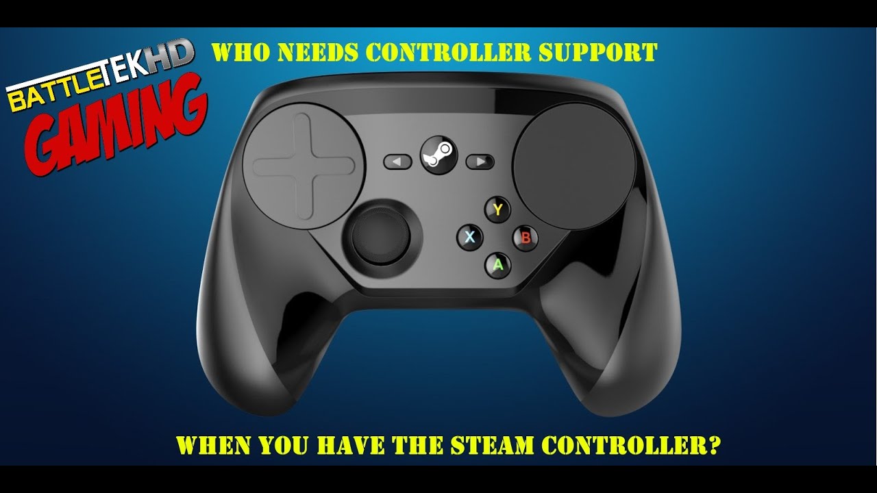 No controller support?! No prob for the Steam Controller. - YouTube