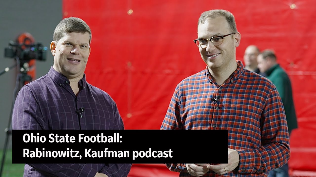 Ohio State football: Rabinowitz, Kaufman video podcast previewing ...