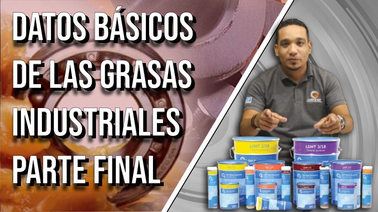 Parte 3. Datos básicos de las grasas industriales - YouTube