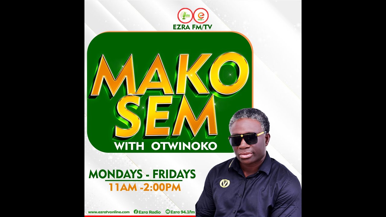 LIVE: #MAKOSEM WITH OTWINOKO ON EZRA 94.1FM/TV || 29-09-2025 - YouTube