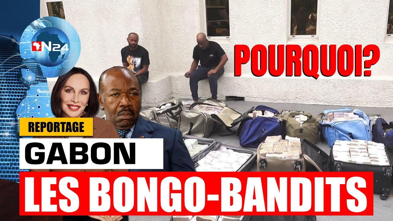 REPORTAGE SPÉCIAL : LES BONGO BANDITS - Près de 4 Milliards de Francs ...