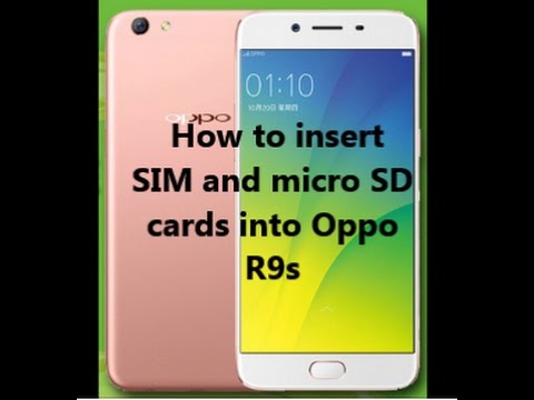 How to insert SIM and micro SD cards into Oppo R9s - YouTube