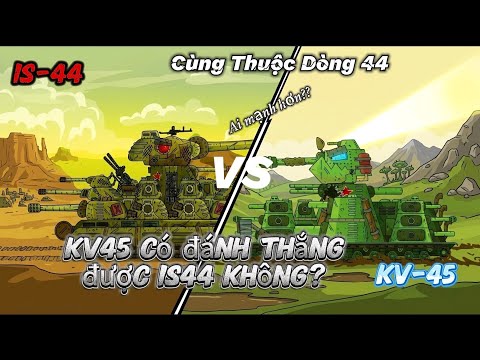 “Cùng thuộc dòng 44, KV-45 có đánh thắng được IS-44 không??|| ( gerand )