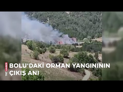 Bolu'daki orman yangınının çıkış anı kameraya yansıdı