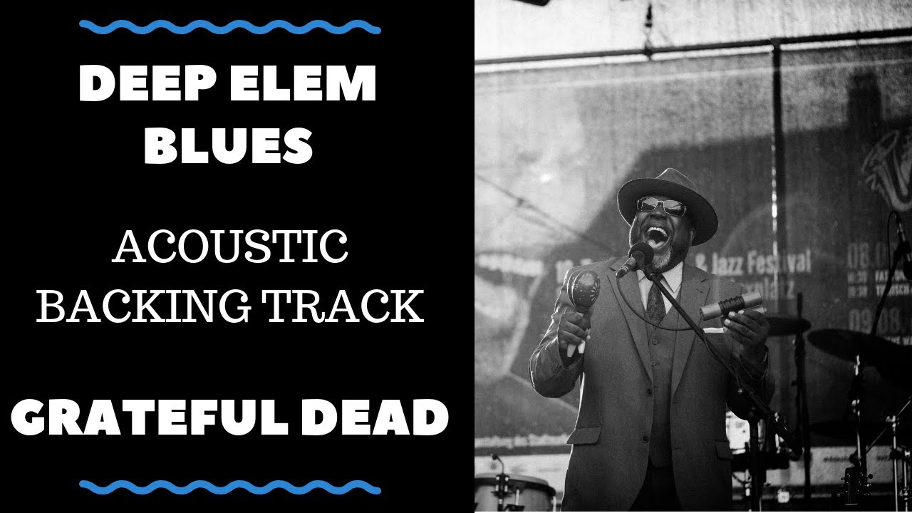 Deep Elem Blues - Backing Track - Grateful Dead - YouTube