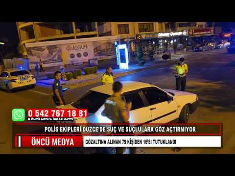 POLİS EKİPLERİ DÜZCE’DE SUÇ VE SUÇLULARA GÖZ AÇTIRMIYOR