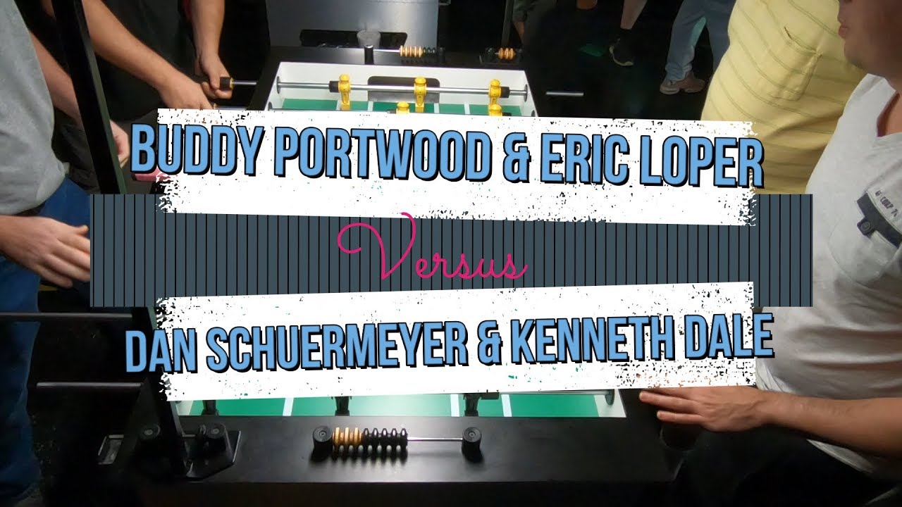 Foosball Friday BYP Featuring Dan Schuermeyer & Kenneth Dale vs Buddy ...